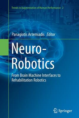 Neuro-Robotics: From Brain Machine Interfaces to Rehabilitation ...
