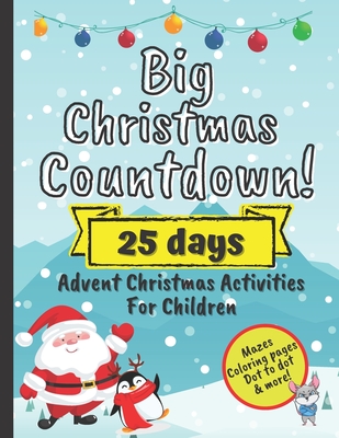 Big Christmas Countdown! 25 Days Advent Christmas Activities For ...