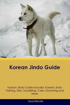 Korean Jindo Guide Korean Jindo Guide Includes: Korean Jindo Training ...