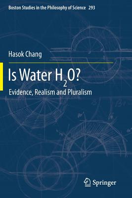 Is Water H2o?: Evidence, Realism and Pluralism (Boston Studies in the ...