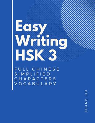 Easy Writing HSK 3 Full Chinese Simplified Characters Vocabulary: This ...