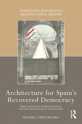 Architecture for Spain's Recovered Democracy: Public Patronage ...
