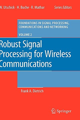 Robust Signal Processing for Wireless Communications (Foundations in Signal Processing #2 ...