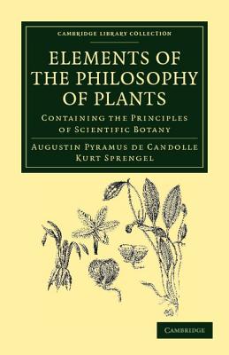 Elements of the Philosophy of Plants: Containing the Principles of ...