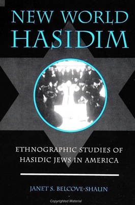 New World Hasidim: Ethnographic Studies of Hasidic Jews in America ...