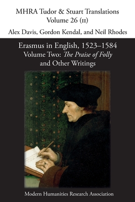 Erasmus in English, 1523-1584: Volume 2, The Praise of Folly and Other ...