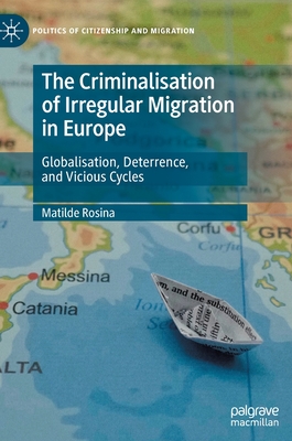 The Criminalisation of Irregular Migration in Europe: Globalisation ...