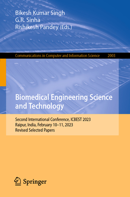 Biomedical Engineering Science and Technology: Second International Conference, Icbest 2023 ...