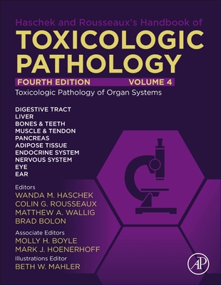 Haschek and Rousseaux's Handbook of Toxicologic Pathology, Volume 4: Toxicologic Pathology of ...