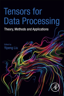 Tensors for Data Processing: Theory, Methods, and Applications (Paperback) | BRAZOS BOOKSTORE