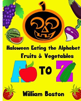 Eating The Alphabet Fruits And Vegetables