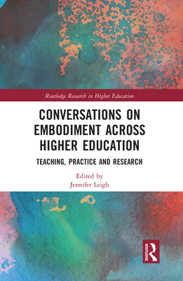 Conversations on Embodiment Across Higher Education: Teaching, Practice ...