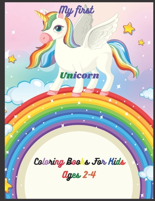 My First Unicorn Coloring Books: For Kids ages 2-4 (Paperback ...