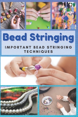 Bead Stringing: Important Bead Stringing Techniques | Pegasus Books