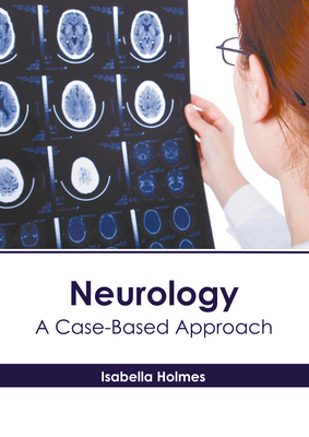 Neurology: A Case-Based Approach (Hardcover) | Harvard Book Store