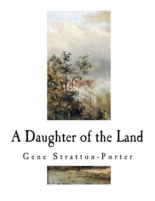 A Daughter of the Land (Gene Stratton-Porter) | mitpressbookstore