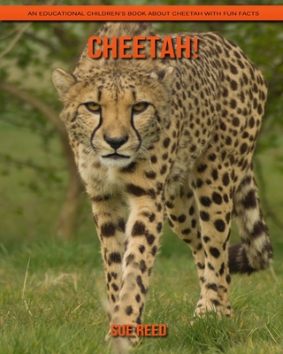 Cheetah! An Educational Children's Book about Cheetah with Fun Facts ...