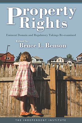 Property Rights: Eminent Domain and Regulatory Takings Re-Examined ...