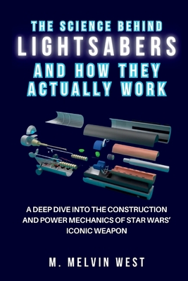 The Science Behind LIGHTSABERS and How They Actually Work: A Deep Dive ...