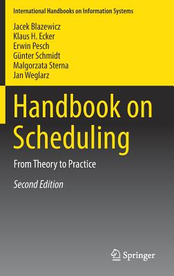 Handbook on Scheduling: From Theory to Practice (International ...