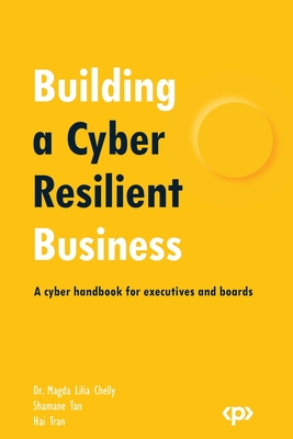 Building a Cyber Resilient Business: A cyber handbook for executives and boards (Paperback ...