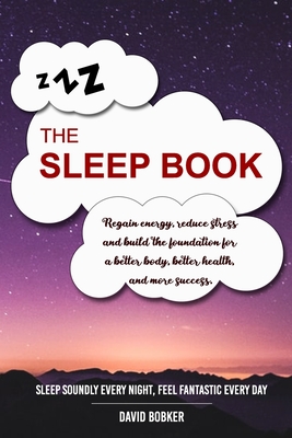 The Sleep Book: Regain energy, reduce stress and build the foundation ...