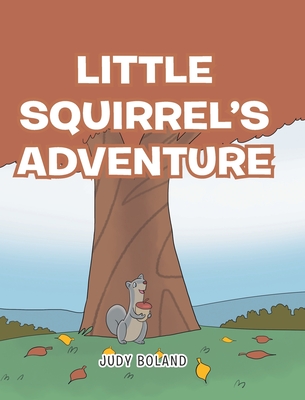 Little Squirrel's Adventure (Hardcover) | Theodore's Books