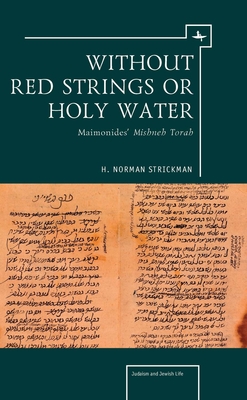 Without Red Strings or Holy Water: Maimonides' Mishne Torah (Judaism ...