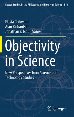 Objectivity in Science: New Perspectives from Science and Technology ...