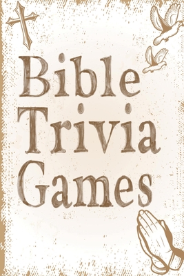 Bible Trivia Games: 1000+ Questions to Sharpen Your Understanding of ...