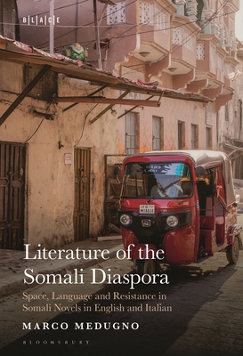 Literature of the Somali Diaspora: Space, Language and Resistance in ...