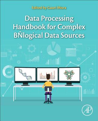 Data Processing Handbook for Complex Biological Data Sources (Paperback ...