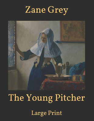 The Young Pitcher: Large Print (Paperback) | Harvard Book Store