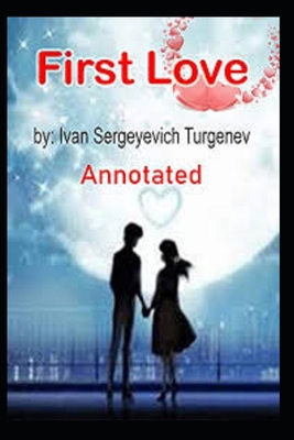 First Love Annotated (Paperback) | Cavalier House Books