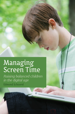 Managing Screen Time: Raising Balanced Children in the Digital Age ...