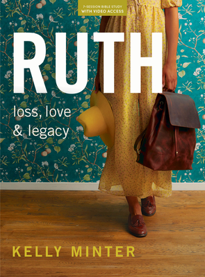 Ruth - Bible Study Book (Revised & Expanded) with Video Access: Loss ...