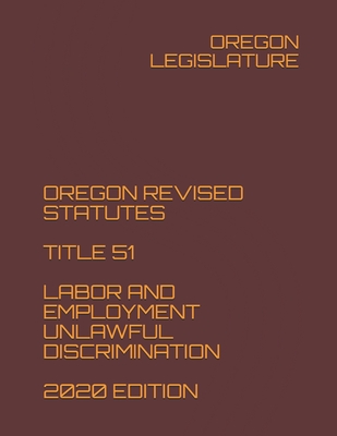 Oregon Revised Statutes Title 51 Labor and Employment Unlawful ...