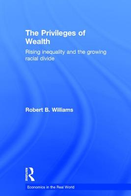 The Privileges of Wealth: Rising Inequality and the Growing Racial ...