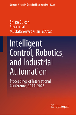 Intelligent Control, Robotics, and Industrial Automation: Proceedings of International ...