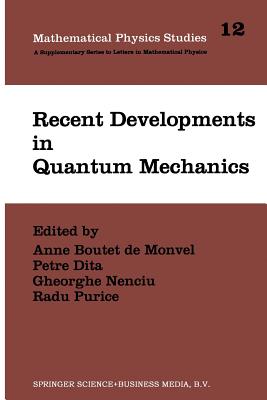 Recent Developments in Quantum Mechanics: Proceedings of the Brasov ...