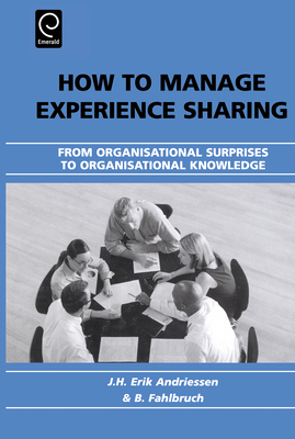 How to Manage Experience Sharing: From Organisational Surprises to ...