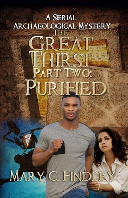 The Great Thirst Part Two: Purified: A Serial Archaeological Mystery ...