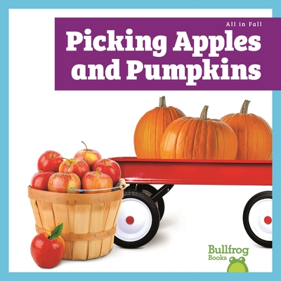 Picking Apples and Pumpkins (All in Fall) | The Well~Read Moose
