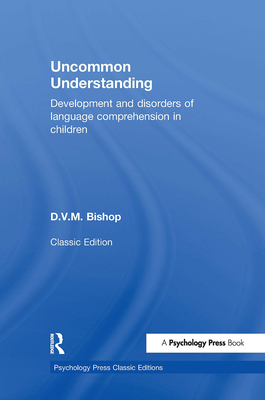 Uncommon Understanding (Classic Edition): Development and disorders of ...