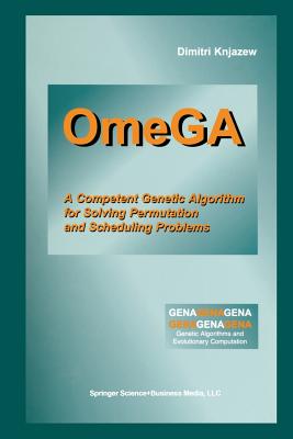 Omega: A Competent Genetic Algorithm for Solving Permutation and Scheduling Problems (Genetic ...