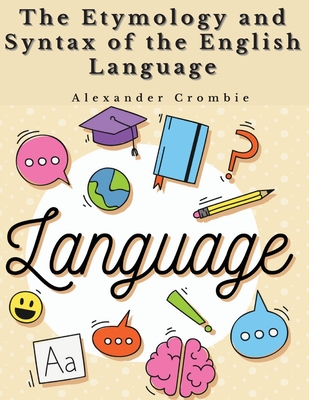 The Etymology and Syntax of the English Language | Bank Square Books
