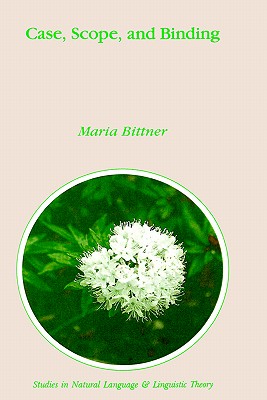 Case, Scope, and Binding (Studies in Natural Language and Linguistic Theory #30) | mitpressbookstore
