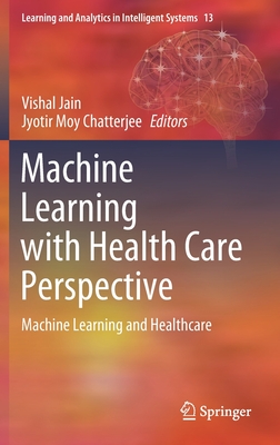 Machine Learning with Health Care Perspective: Machine Learning and ...