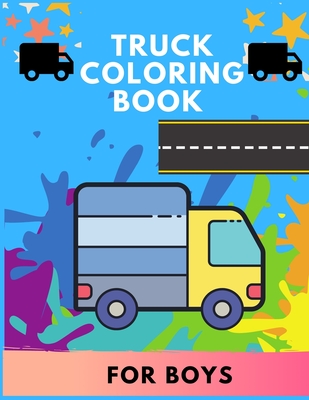 Truck coloring book for boys: Cute TRUCKS coloring book for boys ...