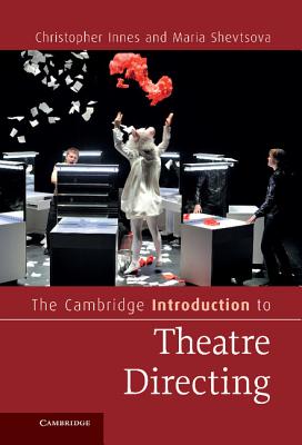 The Cambridge Introduction to Theatre Directing (Cambridge ...